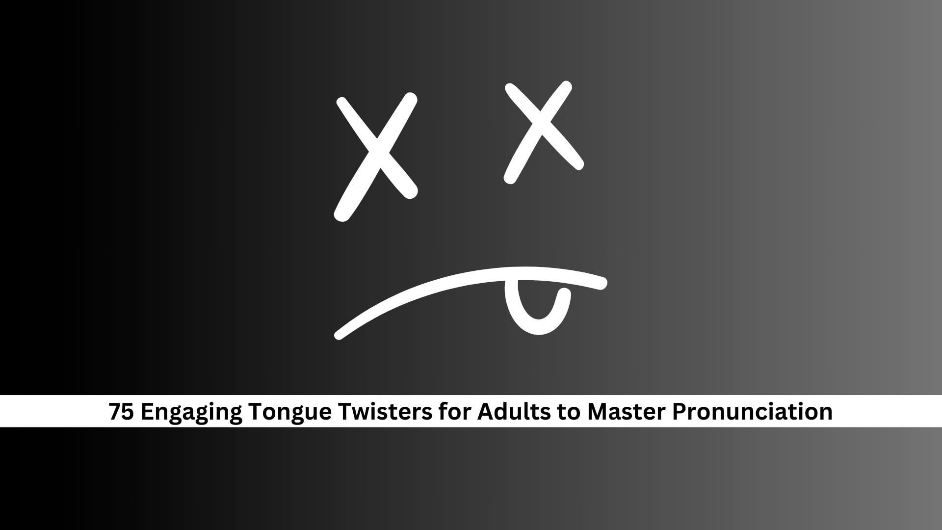 75 Engaging Tongue Twisters For Adults To Master Pronunciation