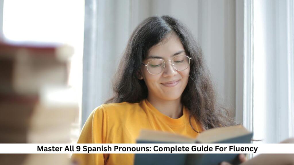 Master All 9 Spanish Pronouns: Complete Guide For Fluency