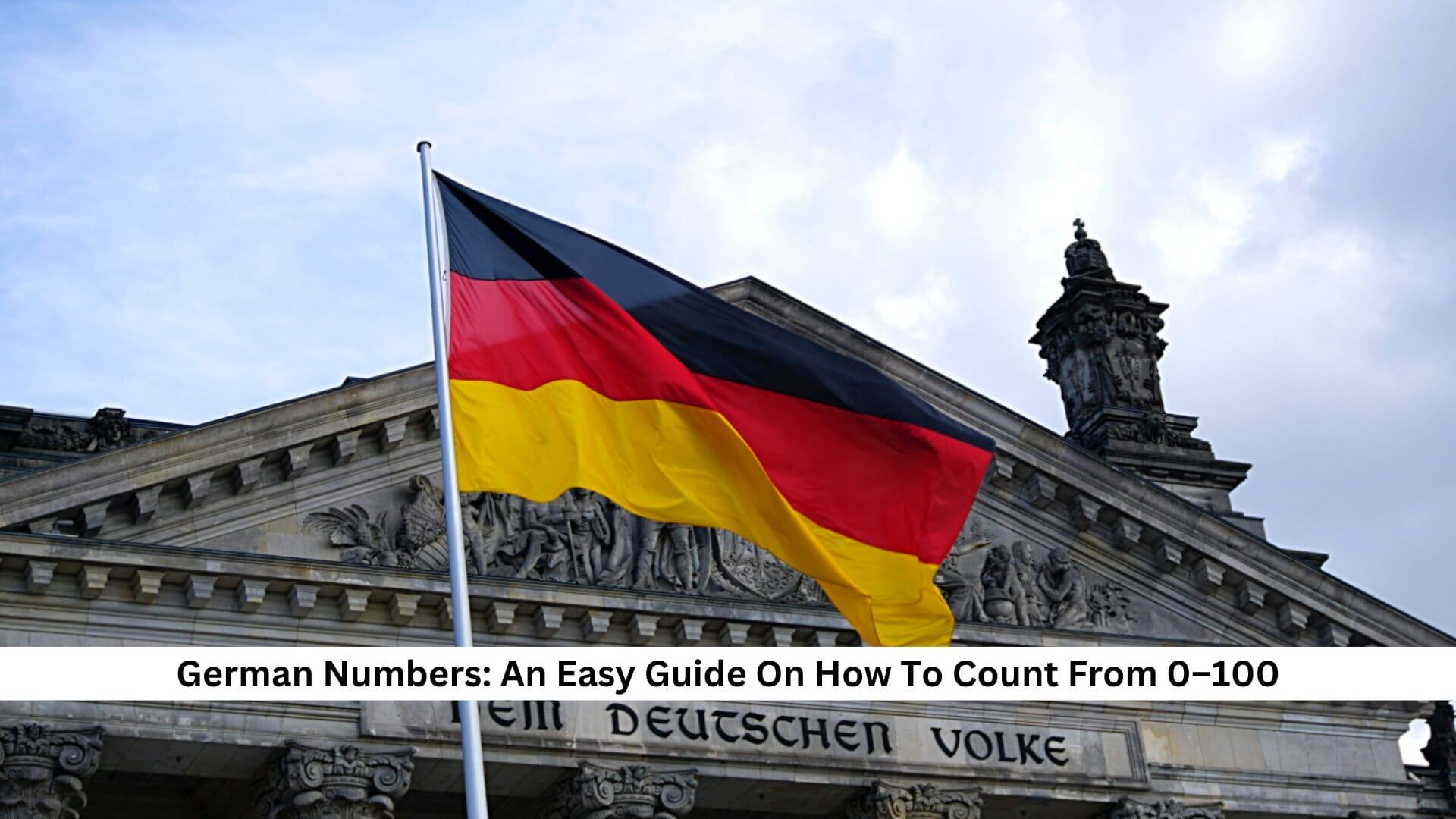 German Numbers: An Easy Guide On How To Count From 0–100