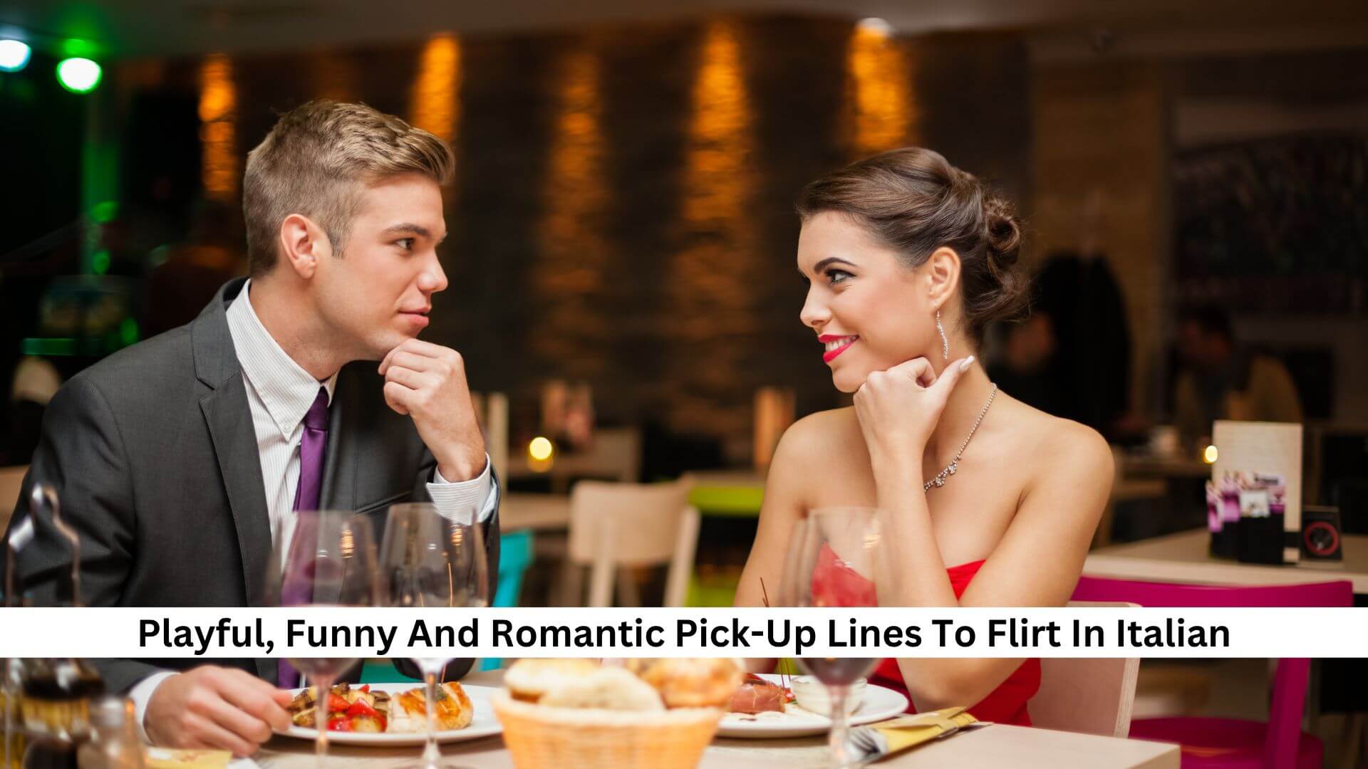 Italian Pick-Up Lines: 45 Playful, Funny And Romantic Pick-Up Lines To ...