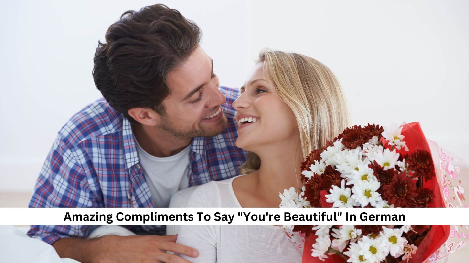 60+ Amazing Compliments To Say "Beautiful" And "You're Beautiful" In German