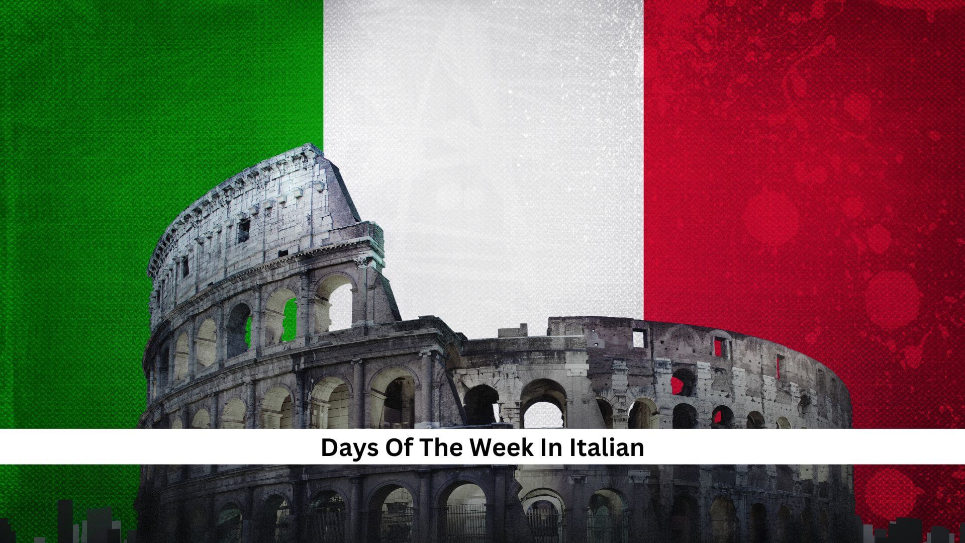 Days Of The Week In Italian: Your Ultimate Guide