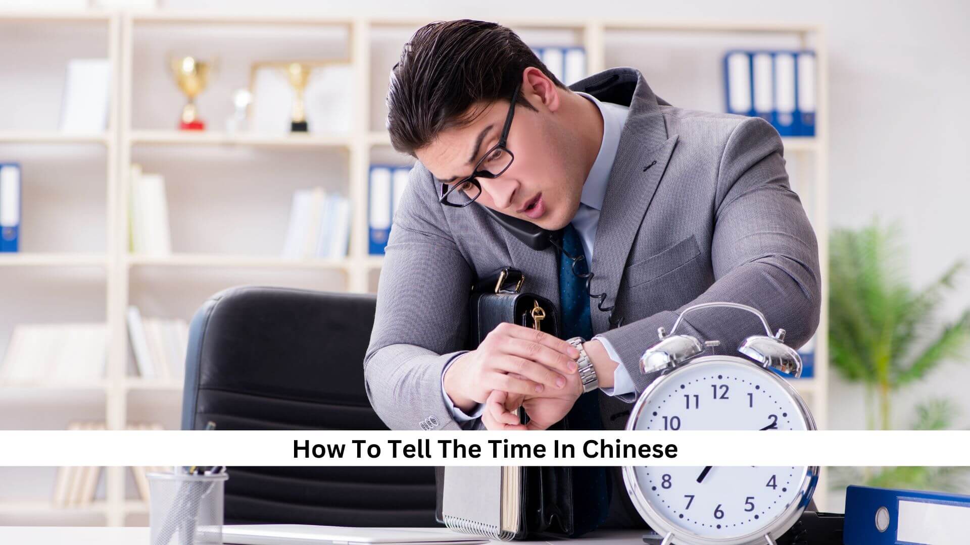 How To Tell The Time In Chinese: The Ultimate Guide