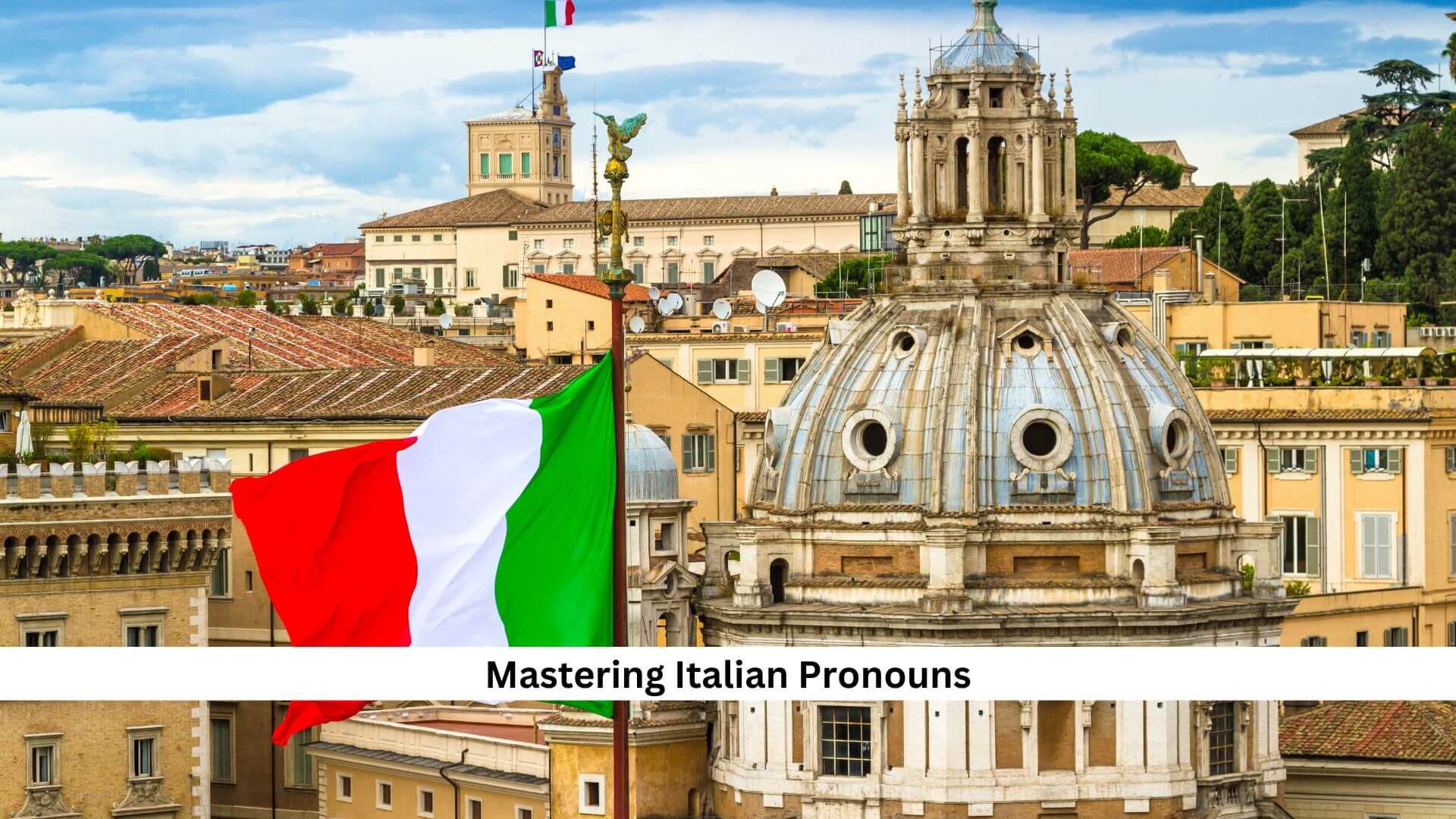 Mastering Italian Pronouns: The Ultimate Guide