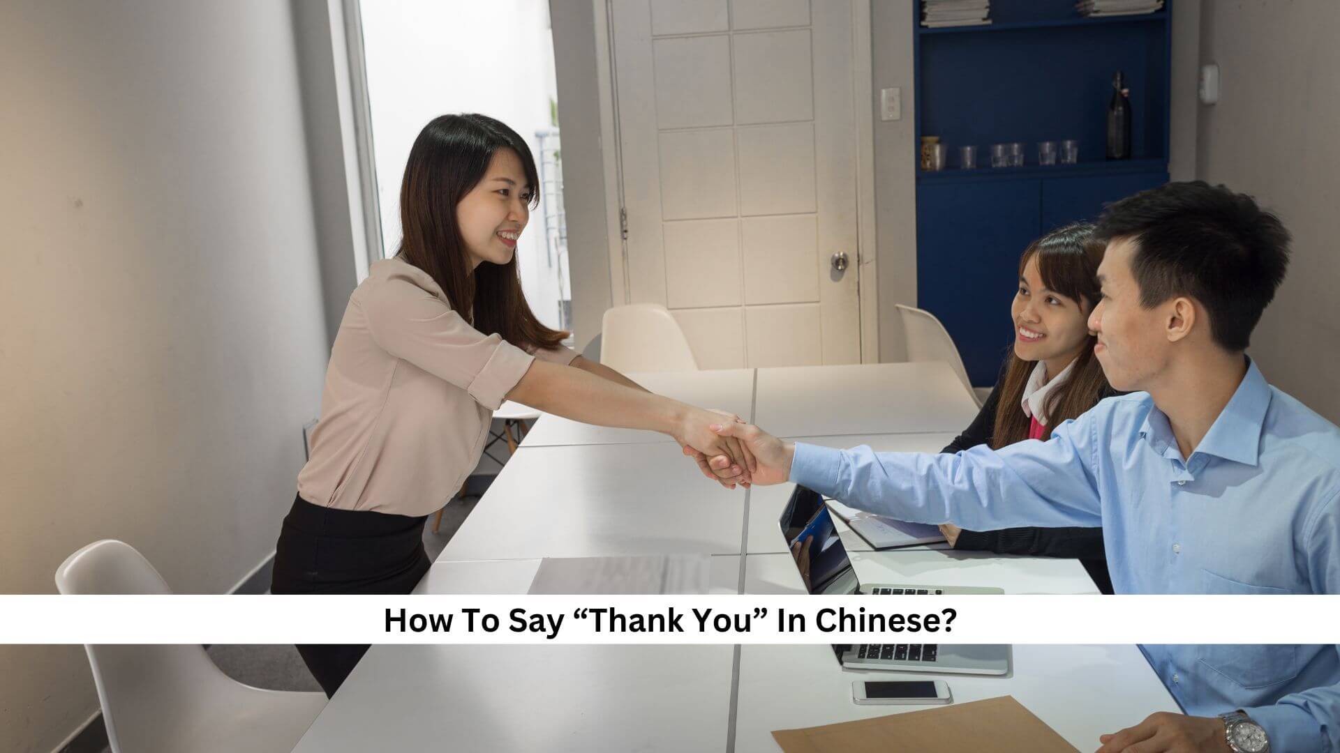 How To Say “Thank You” In Chinese? Explore 44 Unique Ways To Say Thank You