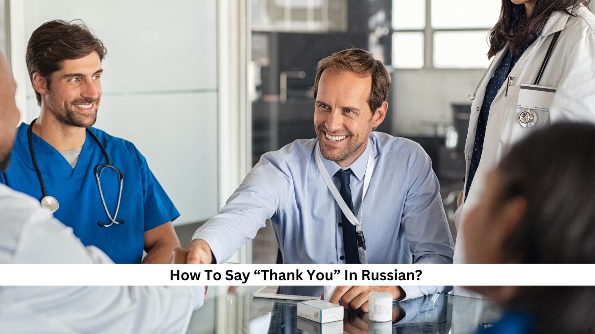 How To Say “Thank You” In Russian? 45 Unique Ways To Say It