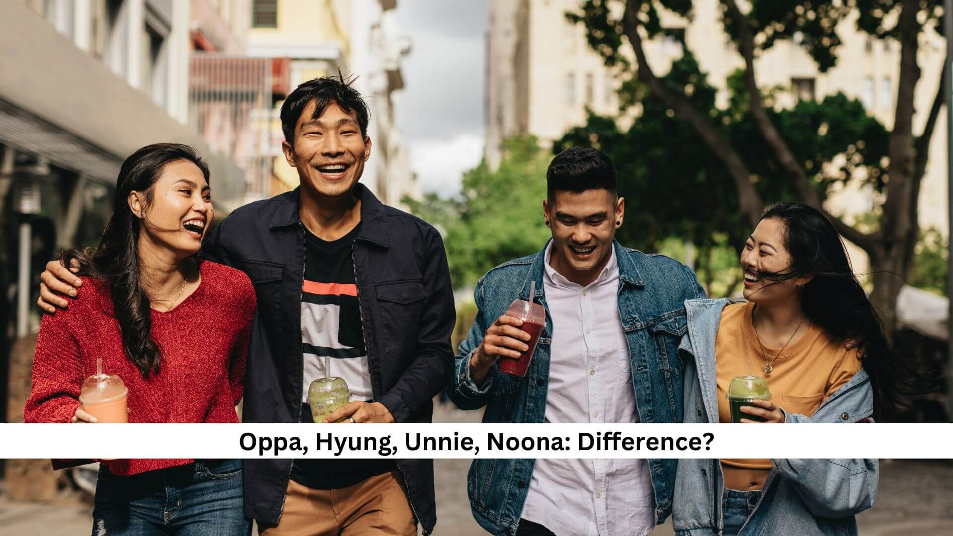 Oppa, Hyung, Unnie, Noona: What's The Difference? A Quick Guide