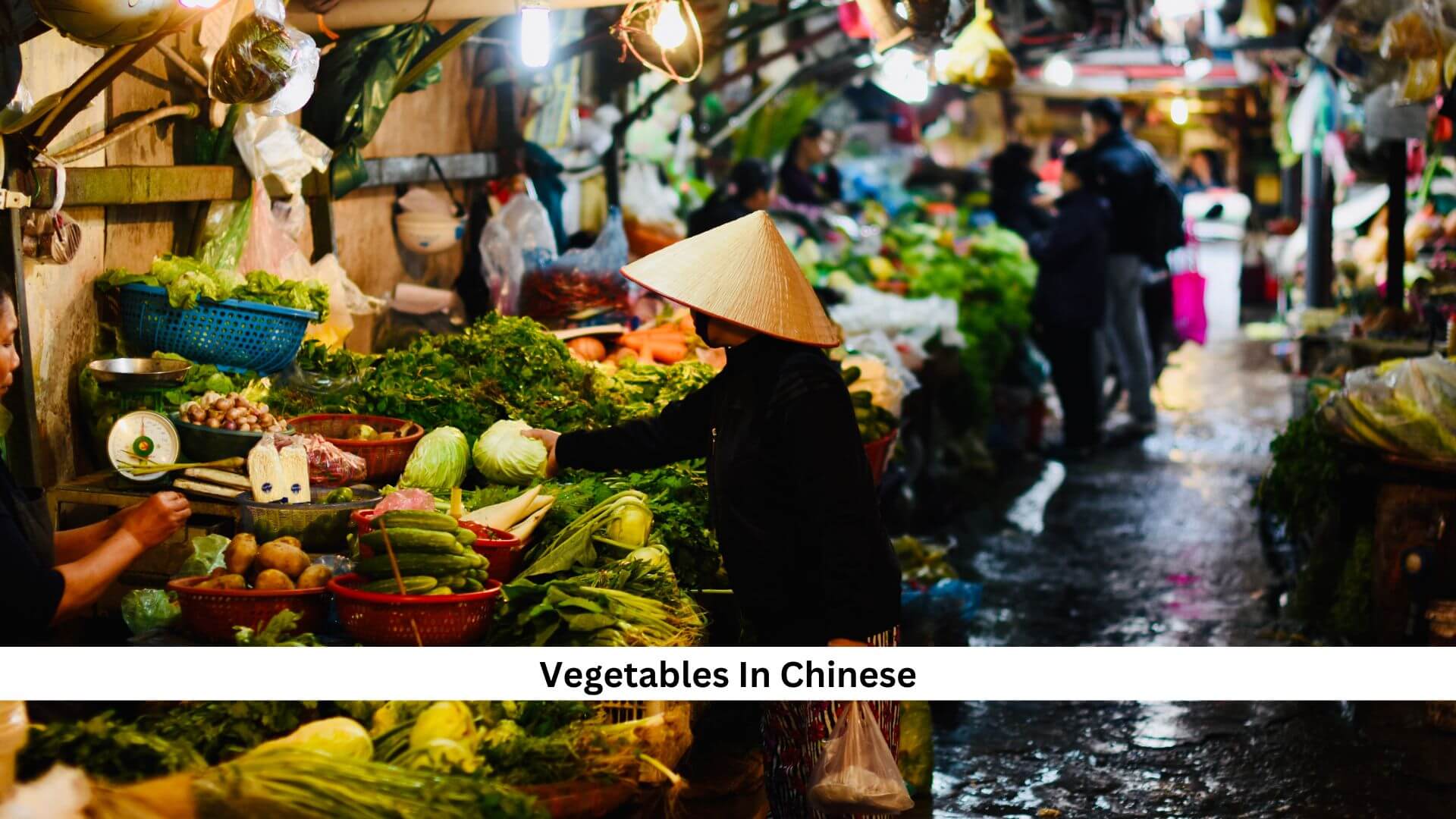 Vegetables In Chinese: 84+ Words To Learn To Improve Vocabulary