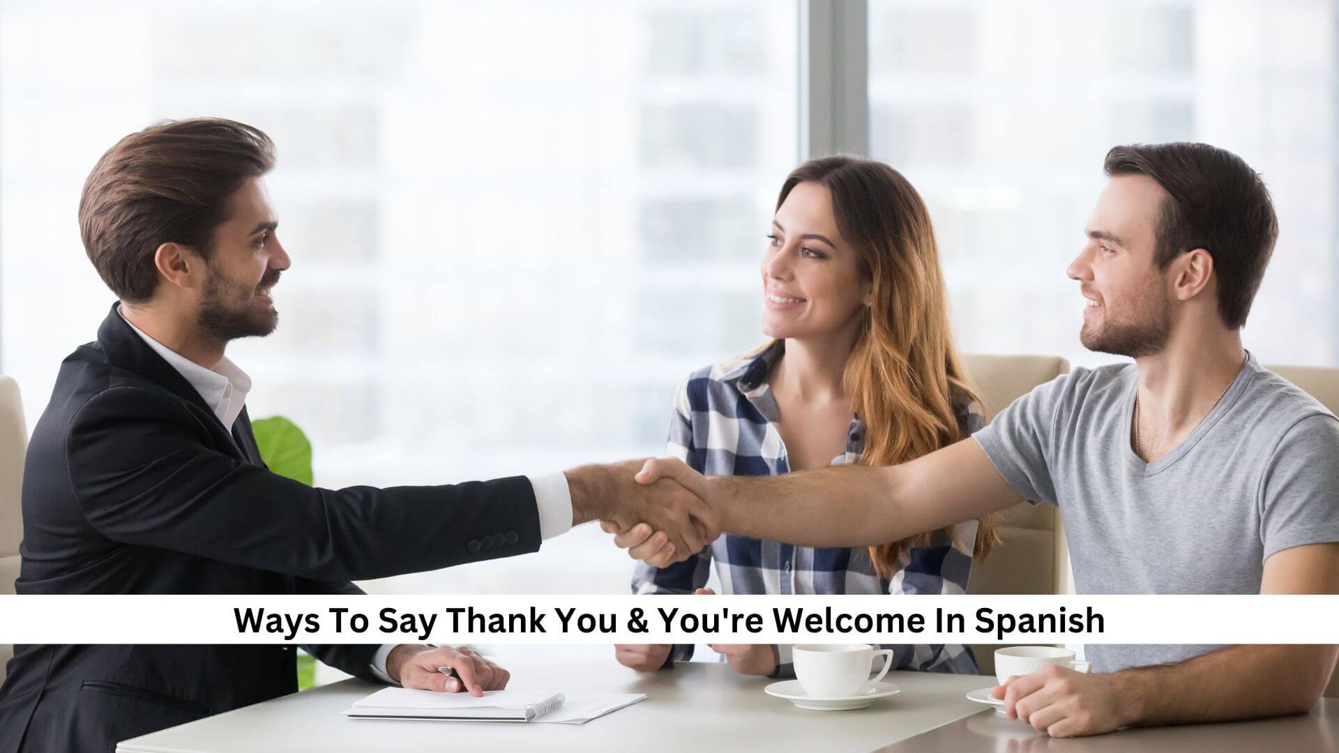 44 Ways To Say Thank You & You're Welcome In Spanish