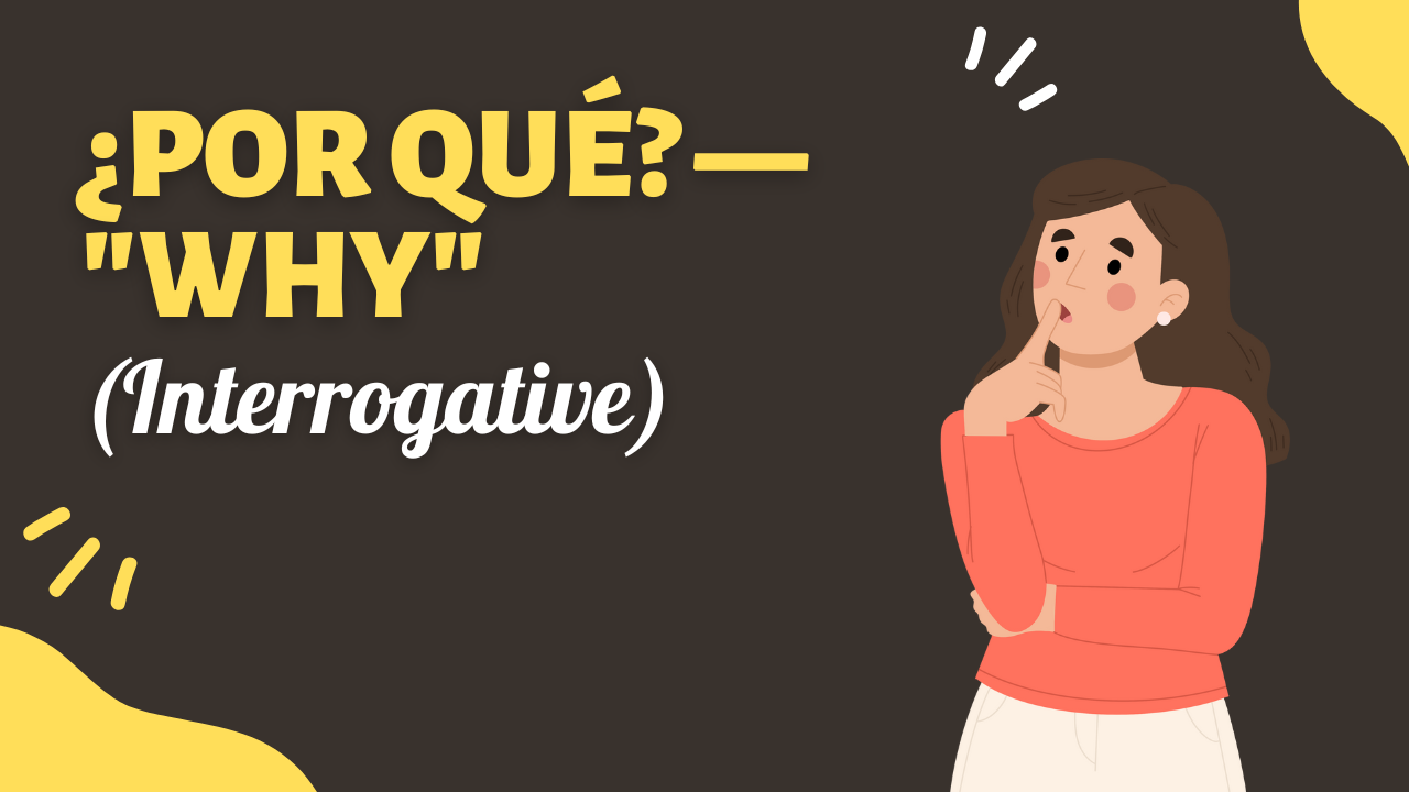Por Qué, Porque, Porqué And Por Que: What's The Difference? A Quick Guide